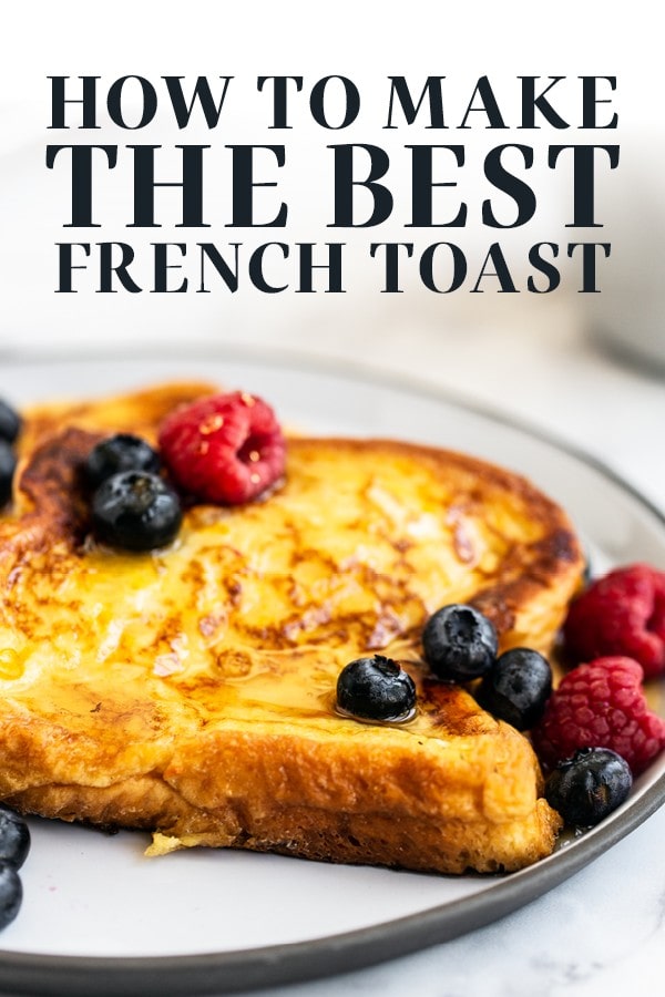 The BEST French Toast Recipe - Handle the Heat