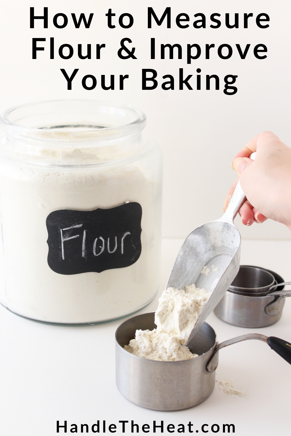 How to Measure Flour - Handle the Heat