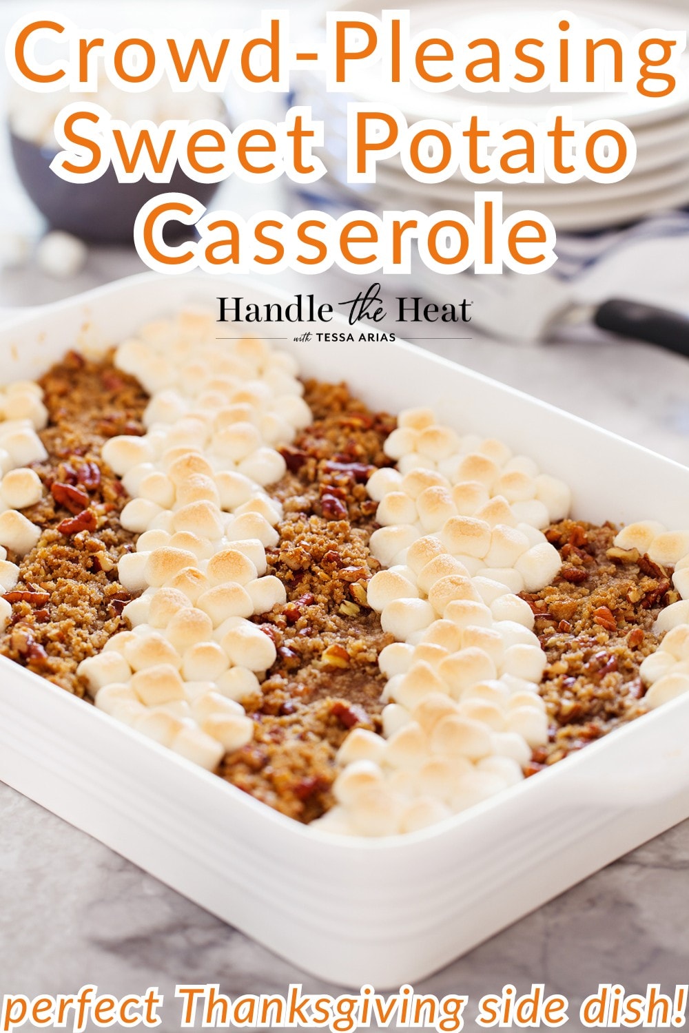 Crowd-Pleasing Sweet Potato Casserole - Handle the Heat